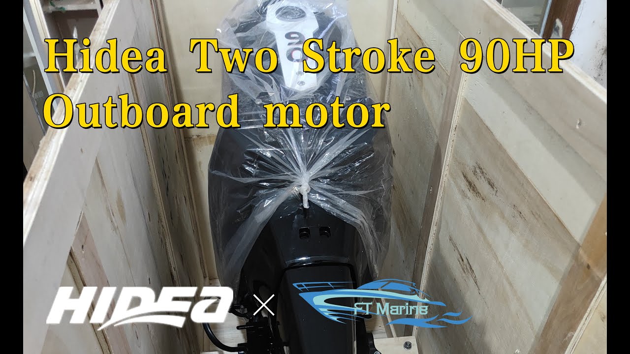 Hidea outboard engine two stroke 90hp unboxing video - YouTube