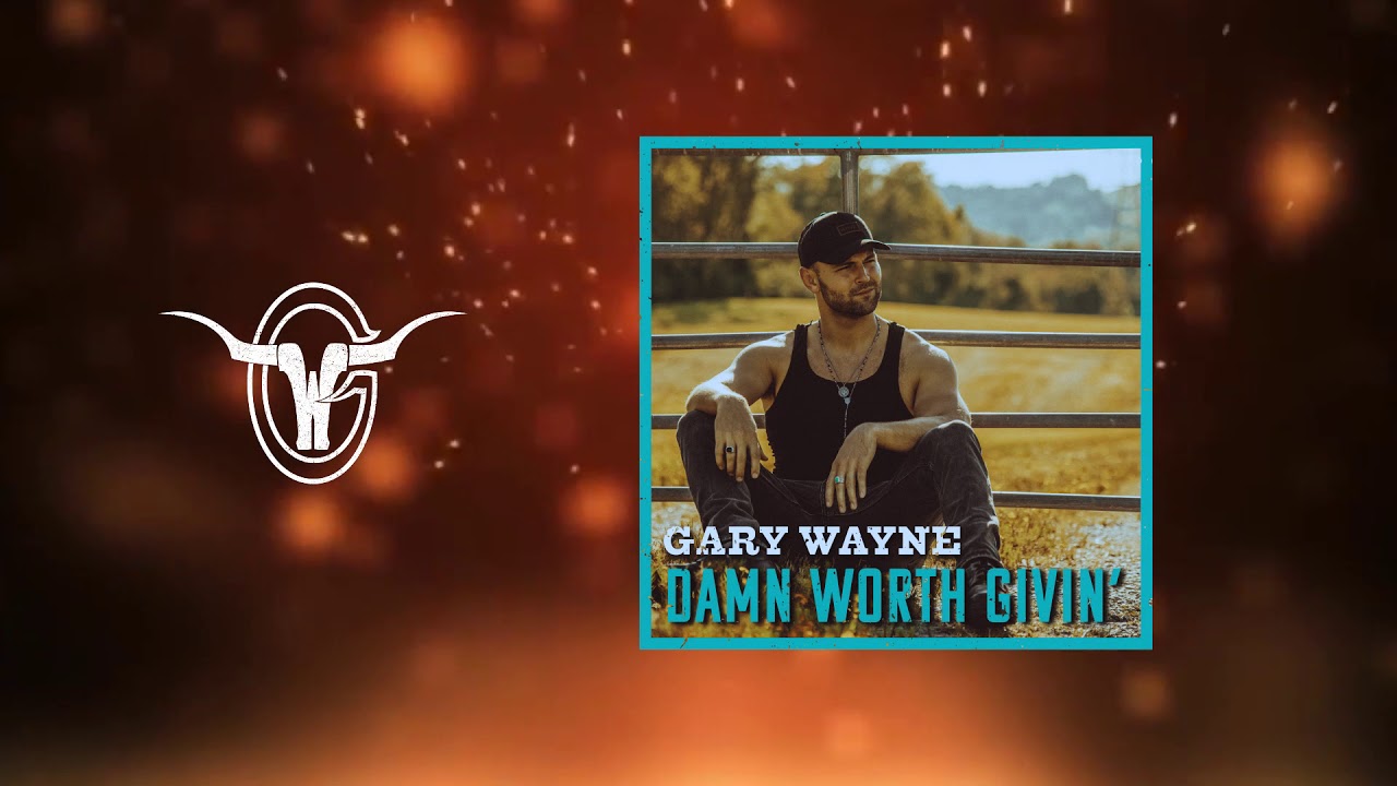 Damn Worth Givin' - Gary Wayne - YouTube