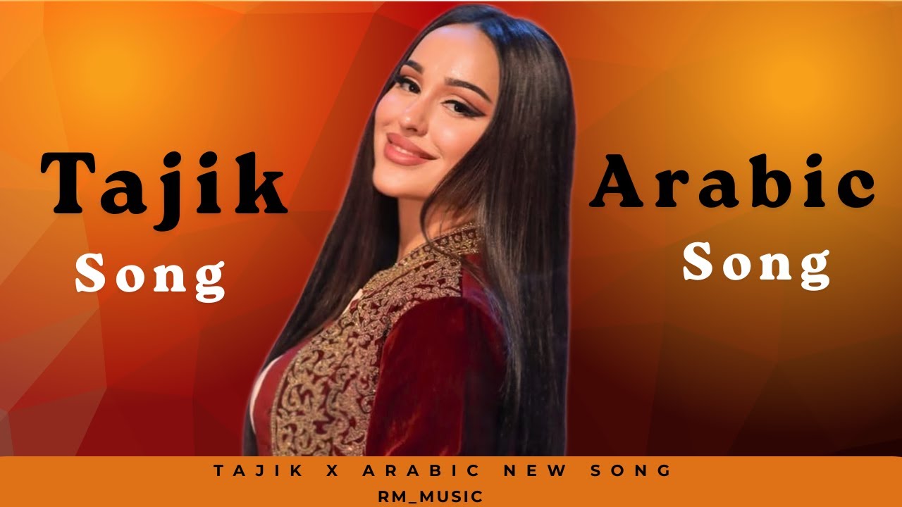 Tajik X Arabic Song || Arabic song 2026 || Tajikistan Official Music ...