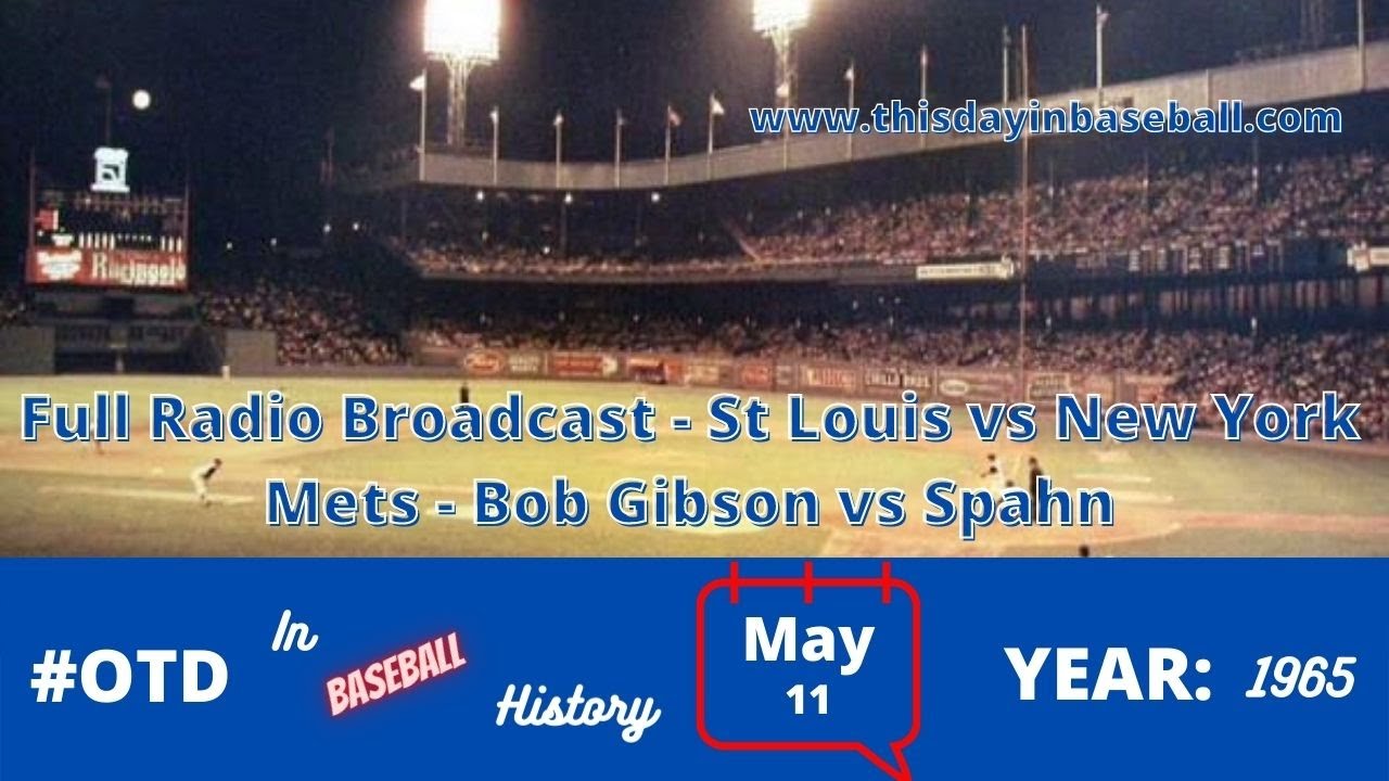 May 11 1965 NY Mets vs St Louis Cardinals Bob Gibson vs Warren Spahn ...