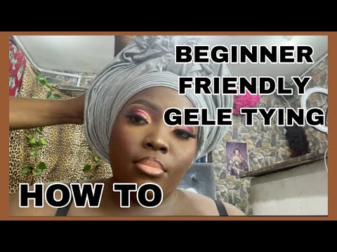 HOW TO TIE GELE || EASY GELE TUTORIAL - YouTube