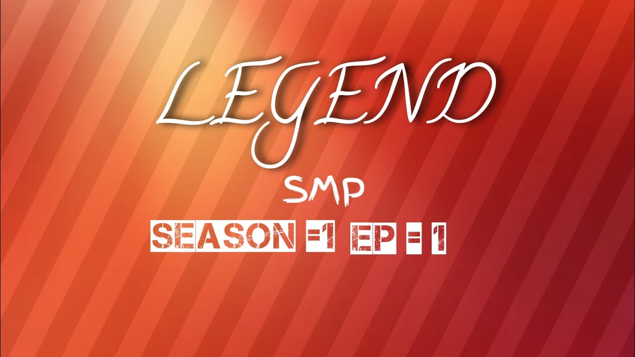 legend smp season=1 EP=1 - YouTube