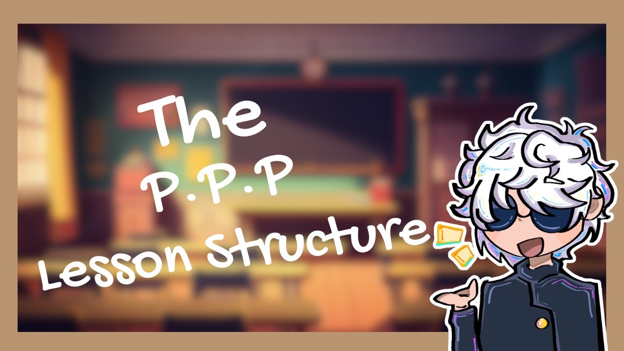 The P.P.P Lesson Structure (Teaching and Assessment of Grammar) - YouTube