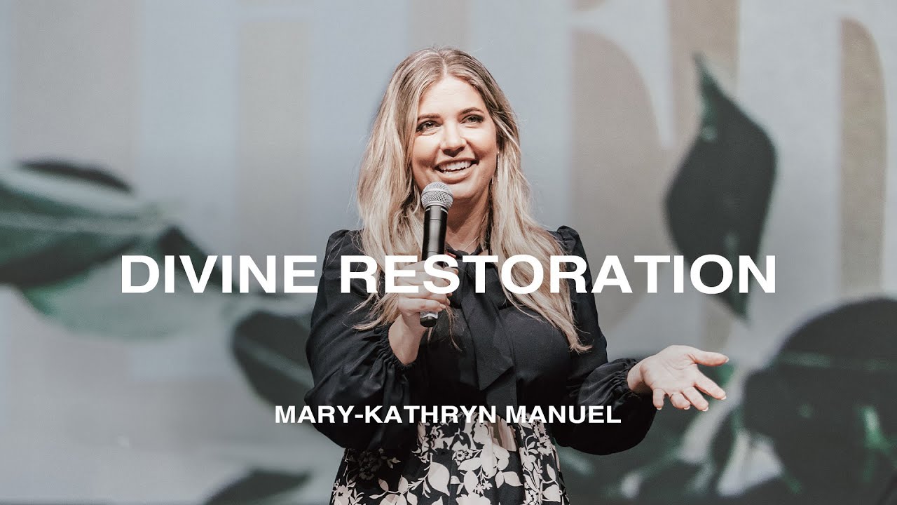 Divine Restoration | Mary-Kathryn Manuel | Nations Church Sermons | 5 ...