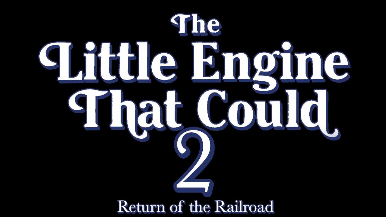The Little Engine That Could Part 2 Return of the Railroad The Trailer ...