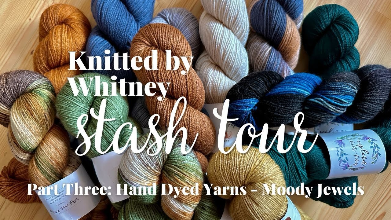Stash Tour & Knitting Plans: Part Three - Hand Dyed Yarns: Moody Jewels ...