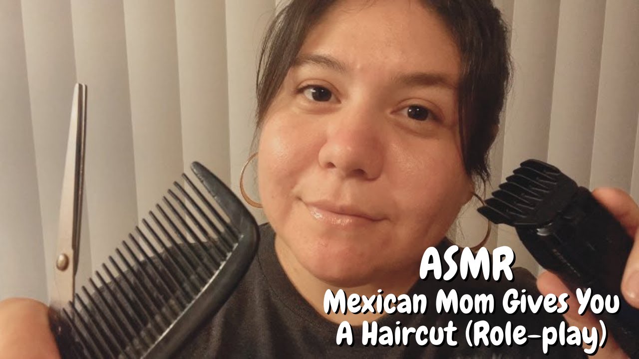 ASMR Mexican Mom Gives You A Haircut (Role-play) - YouTube