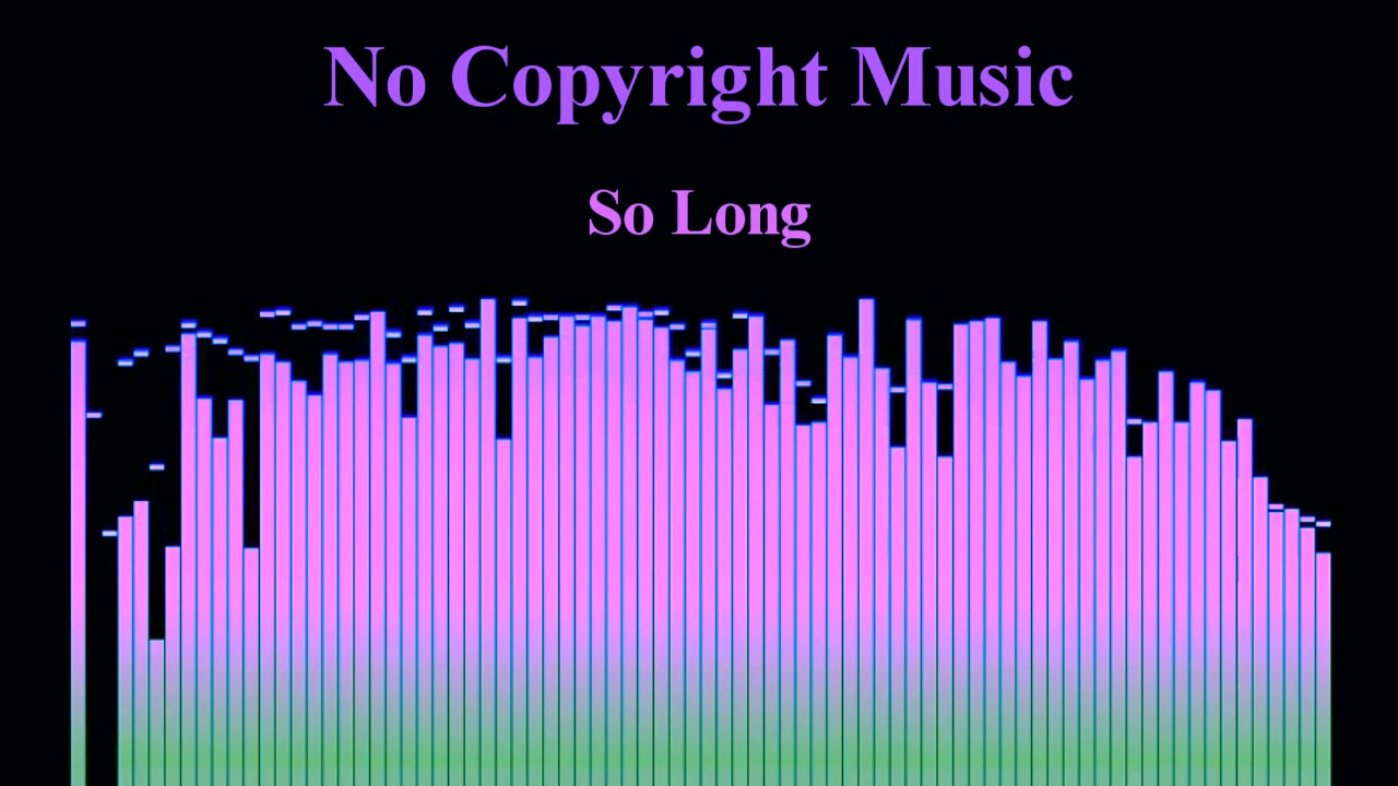 So Long No Copyright Music {FREE TO USE} - YouTube