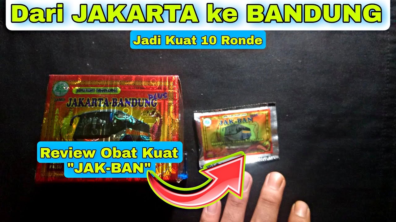 JAKARTA BANDUNG | Review JAK BAN Obat Kuat Khusus Pakde - YouTube