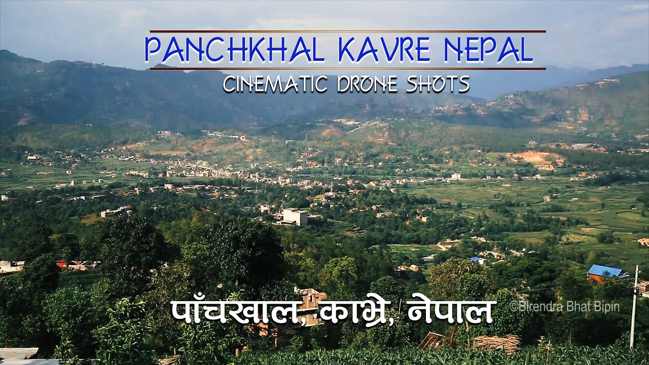 PANCHKHAL, Kavre, Nepal || पाँचखाल || Fertile Fields || Cinematic Drone ...