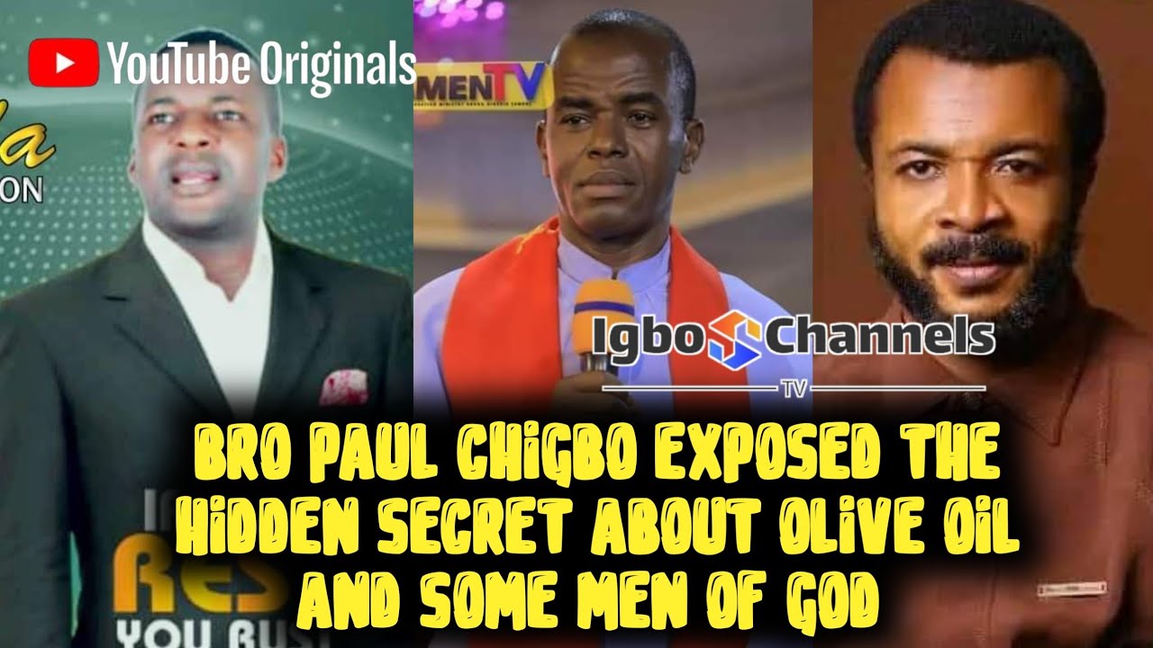 BRO PAUL CHIGBO EXPOSED THE HIDDEN SECRET ABOUT OLIVE OIL AND SOME MEN ...