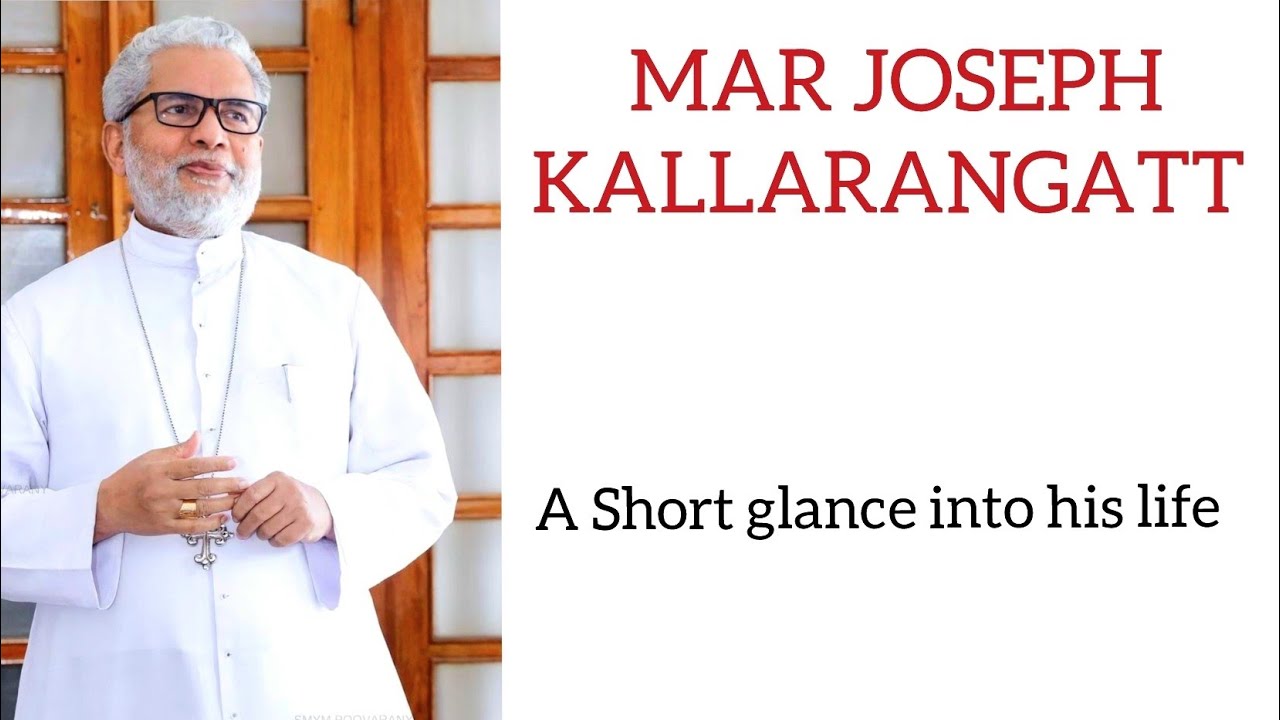 MAR JOSEPH KALLARANGATT (The Bishop of the Eparchy of Palai) - A SHORT ...