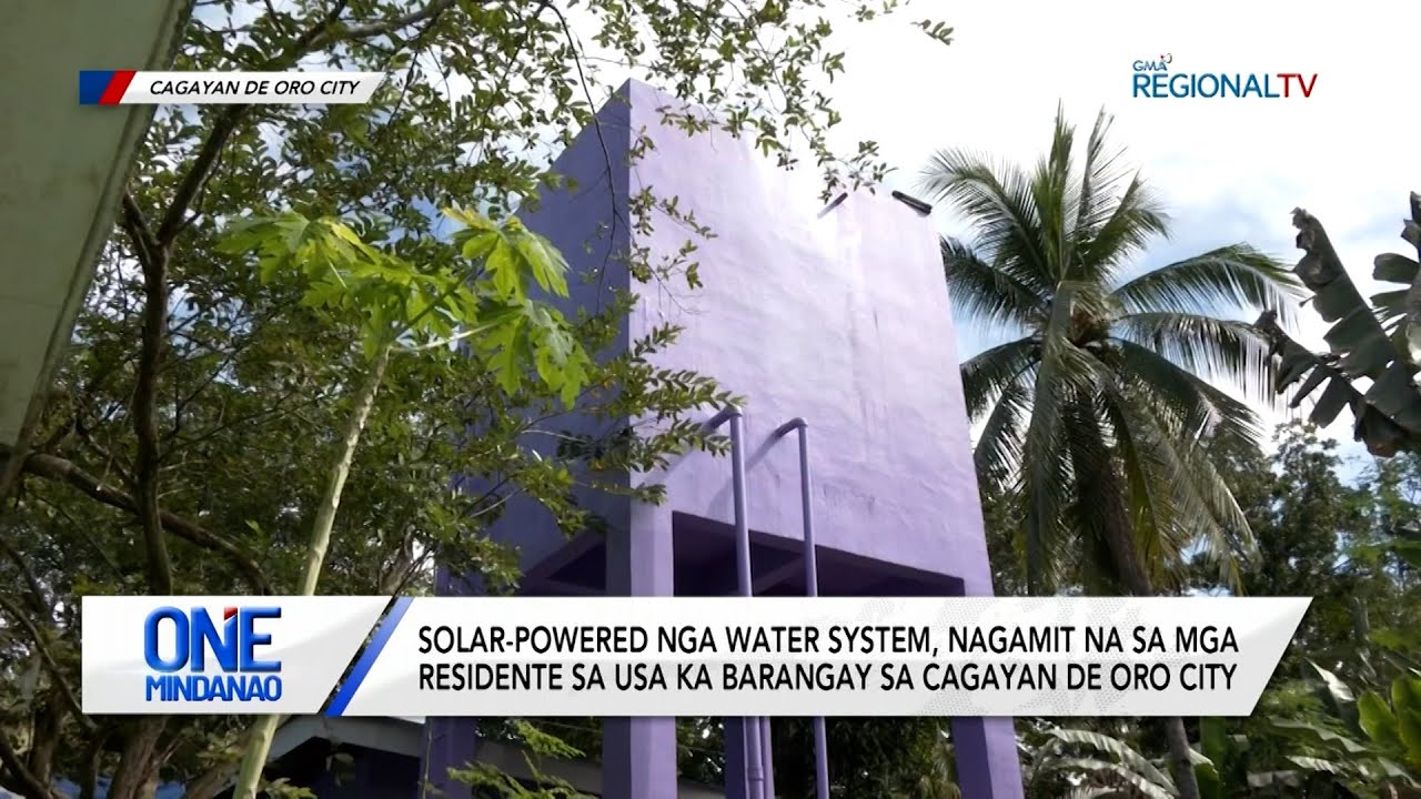 One Mindanao: Solar-powered nga water system, nagamit na sa mga ...