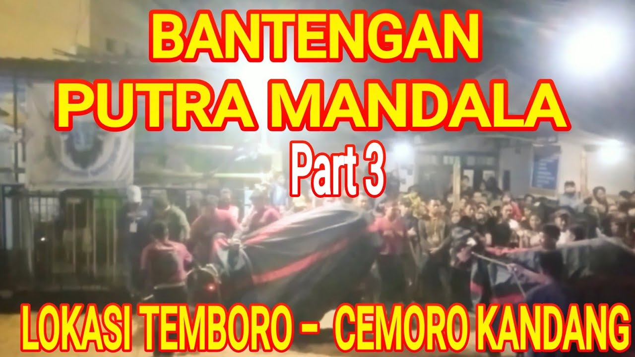 BANTENGAN PUTRA MANDALA Live TEMBORO CEMOROKANDANG - MALANG Part 3 ...