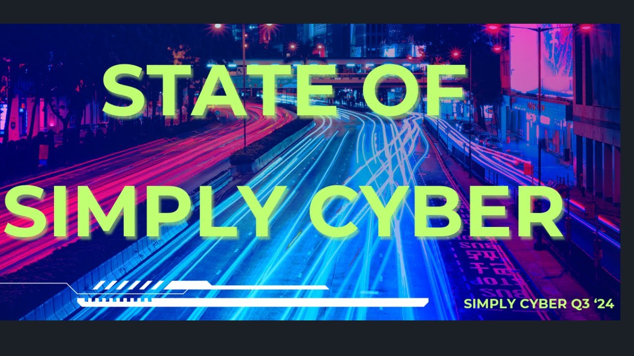 🚨 State of Simply Cyber Q3 2024 (Accountability) - YouTube