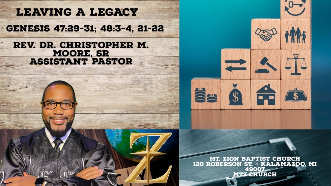 "Leaving a Legacy" Genesis 47 & 48; Rev. Dr. Christopher M. Moore, Sr ...