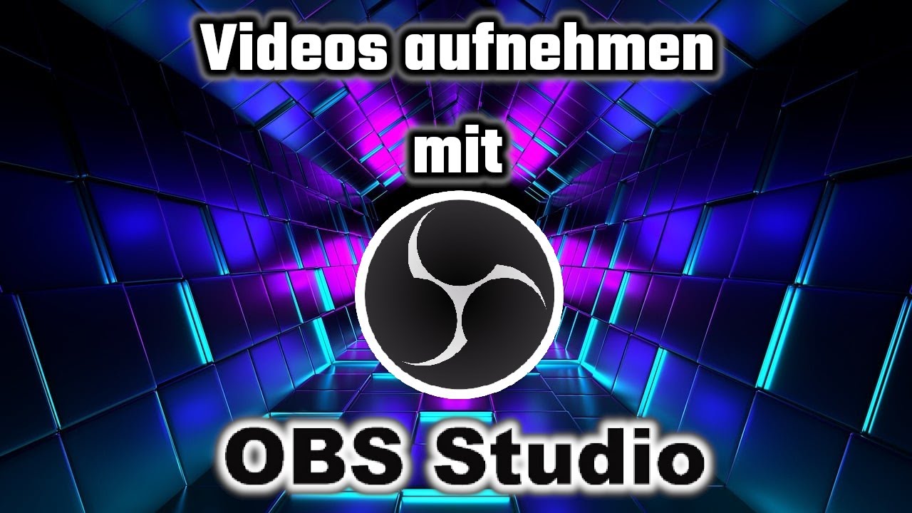 Videos aufnehmen mit OBS Studio | Programmvorstellung - YouTube