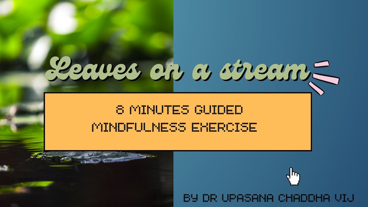 Mindfulness Meditation: Helping you Let Go. Leaves on a Stream Exercise ...