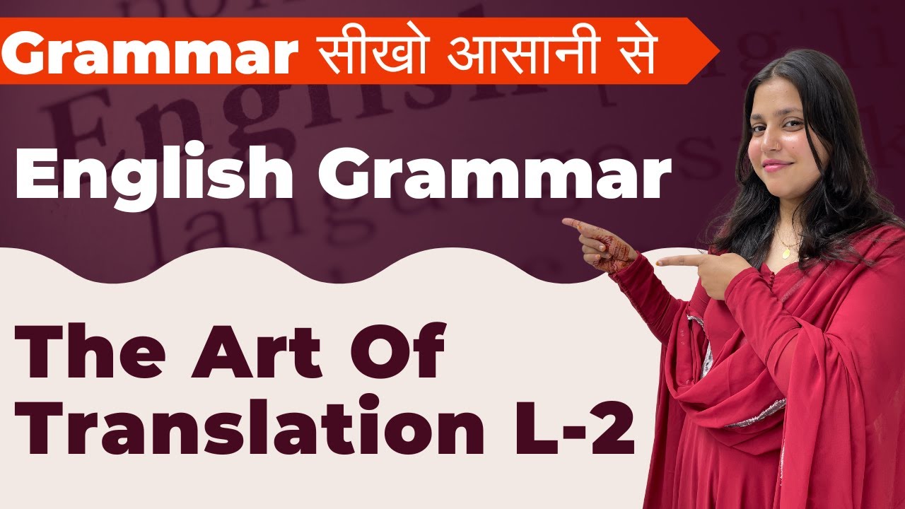 L-2 | English Grammar | The Art Of Translation | By Madiha Ma'am ...