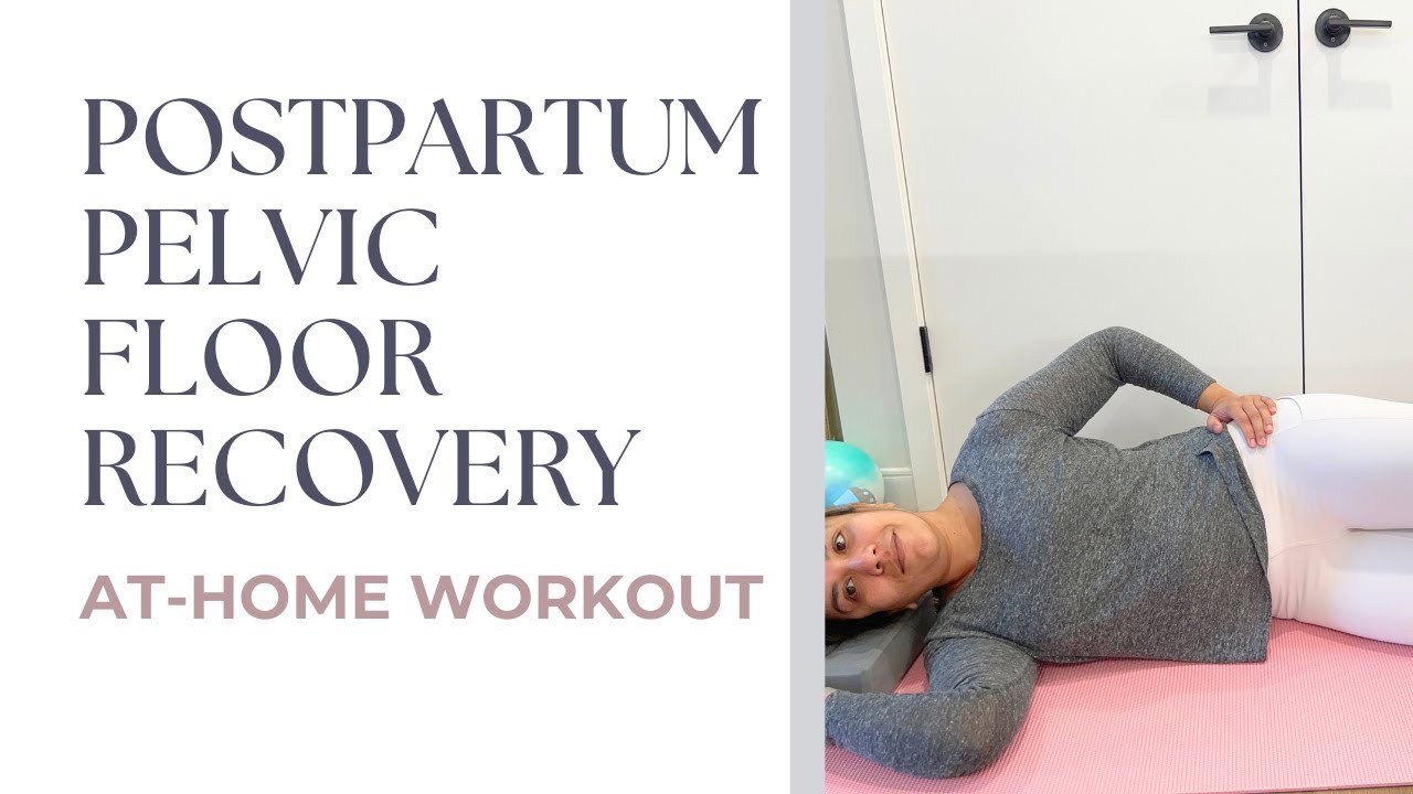 Postpartum Pelvic Floor Recovery Workout: At-Home Relax & Strengthen ...