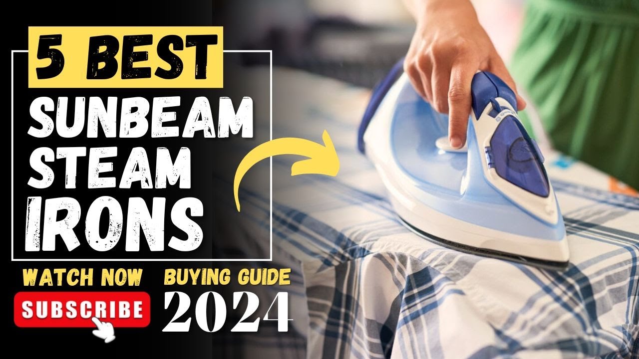 Sunbeam Steam Iron - The 5 Best Sunbeam Steam Irons (2024) - YouTube