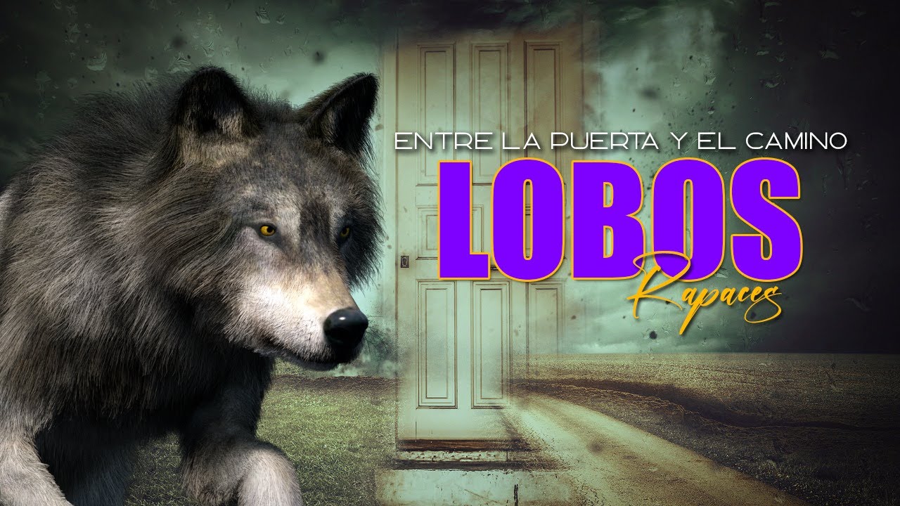 Entre La Puerta y El Camino ( Lobos Rapaces ) - YouTube
