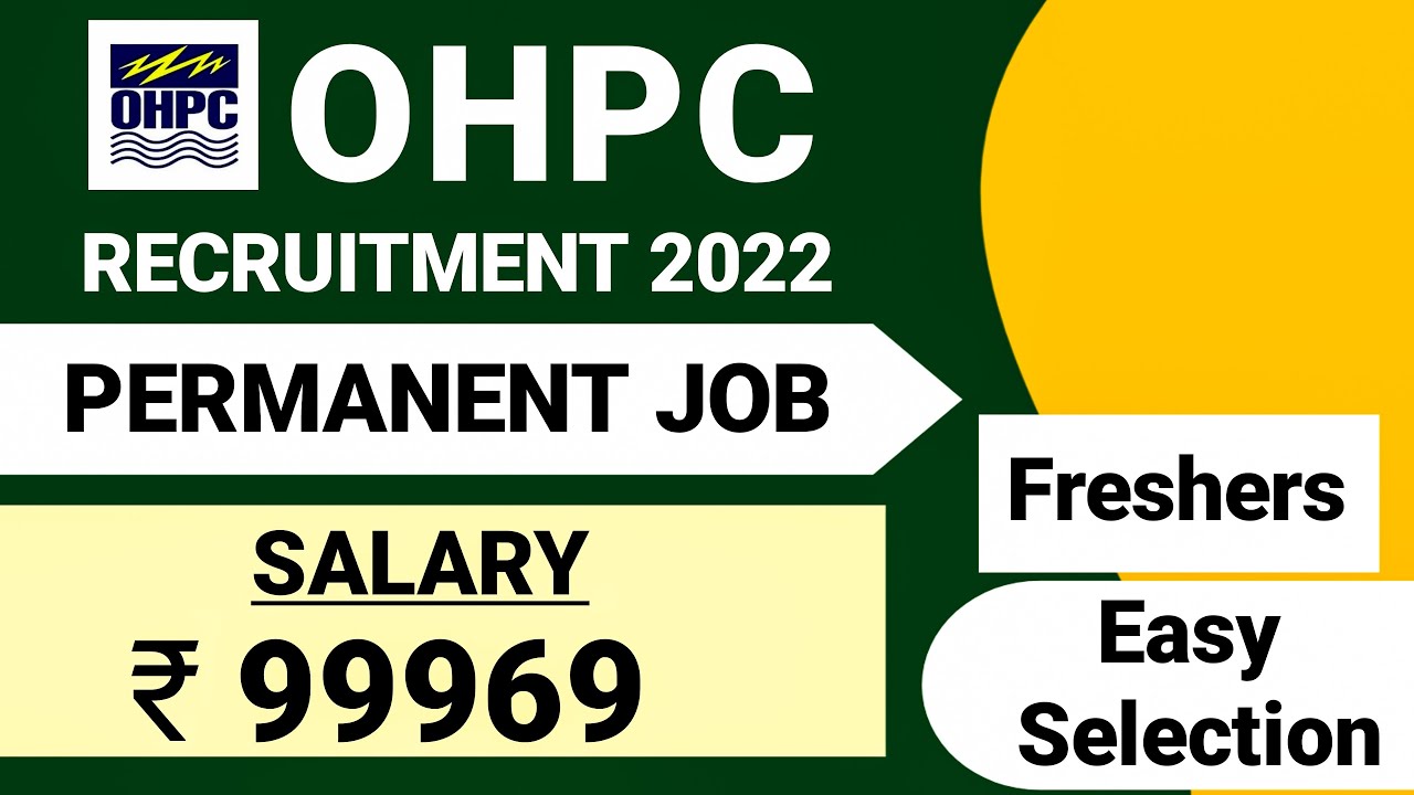 OHPC Recruitment 2022| Fresher |Permanent Job| CTC ₹ 99969 |Power Plant ...