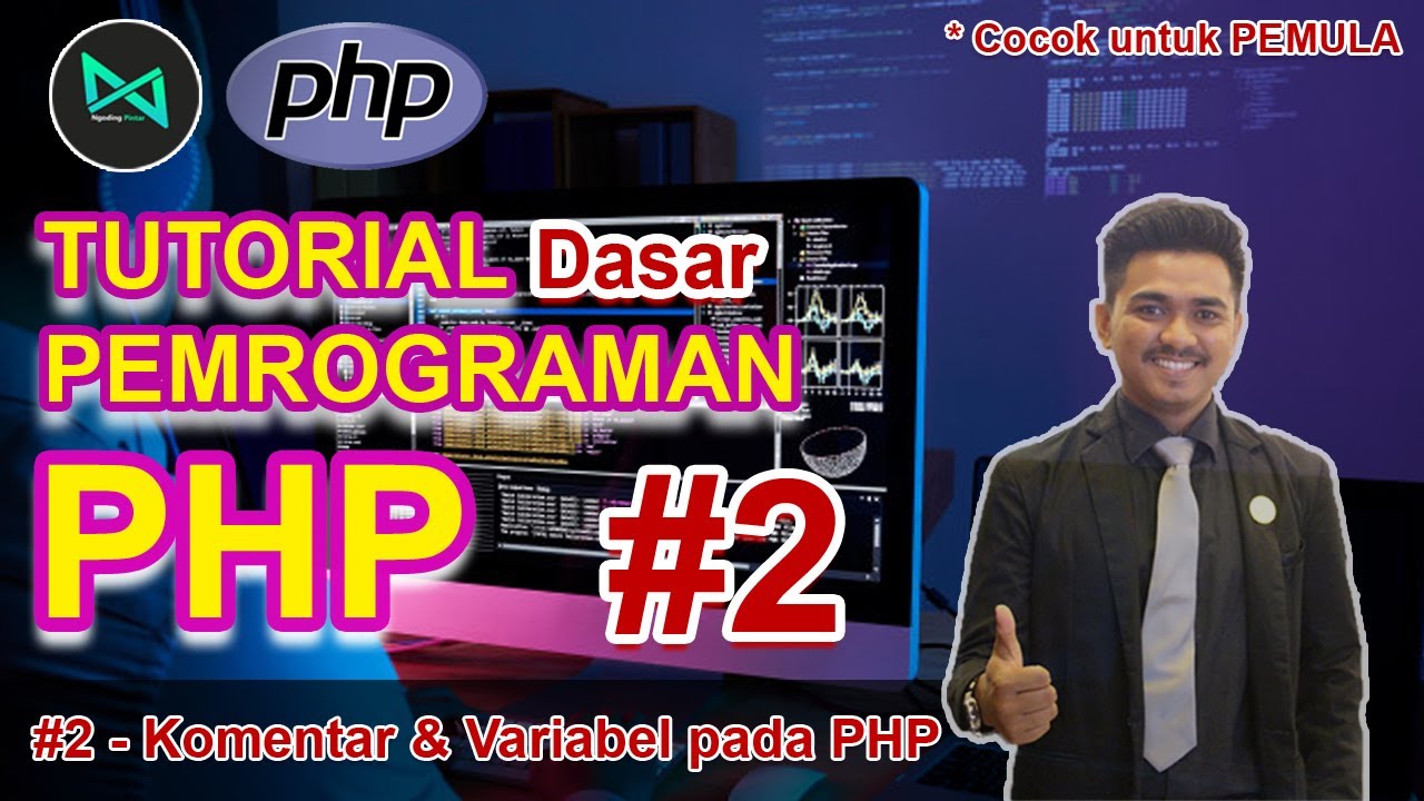 Cara Menggunakan KOMENTAR & VARIABEL pada PHP | #2 - Belajar PHP Dasar ...