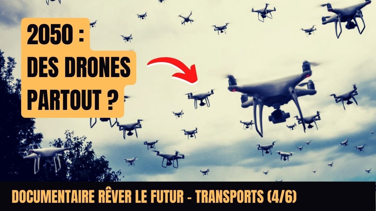 2050 : des drones partout ? - Documentaire "Rêver le futur - Transports" 4/6 - YouTube