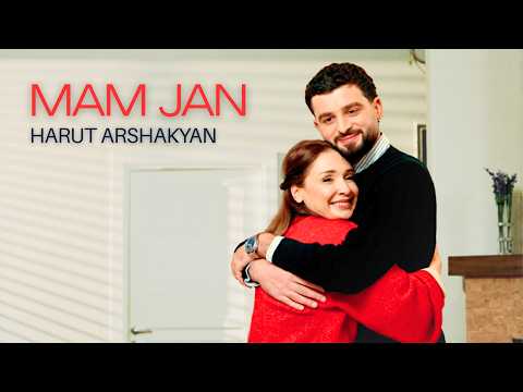 Harut Arshakyan - Mam Jan (Official Music Video)