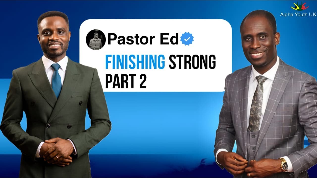 FINISHING STRONG (PART 2) | LIVE 057 PASTOR ED - YouTube