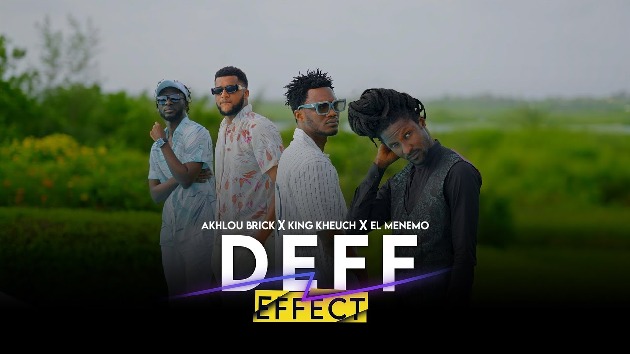 Akhlou Brick - Deff Effect feat King Kheuch & El Menemo (Video ...
