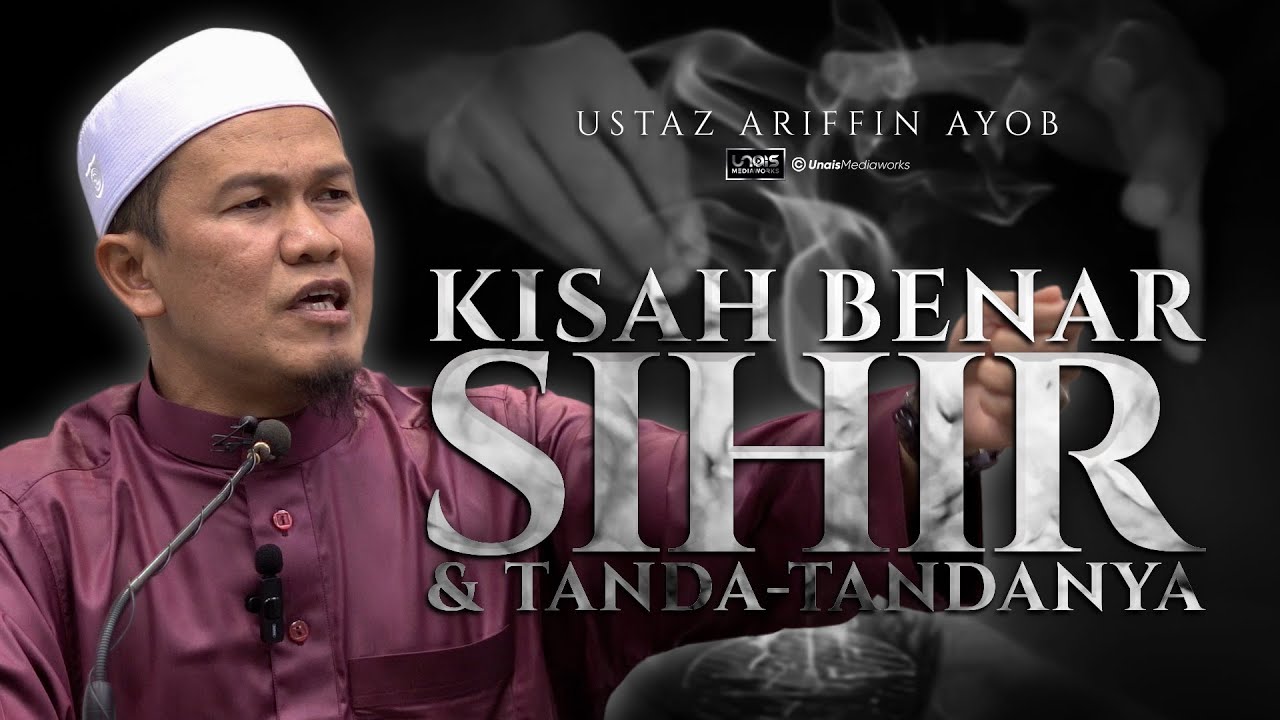 Ustaz Ariffin Ayob :: Kisah Benar SIHIR Dan Tanda-tandanya - YouTube