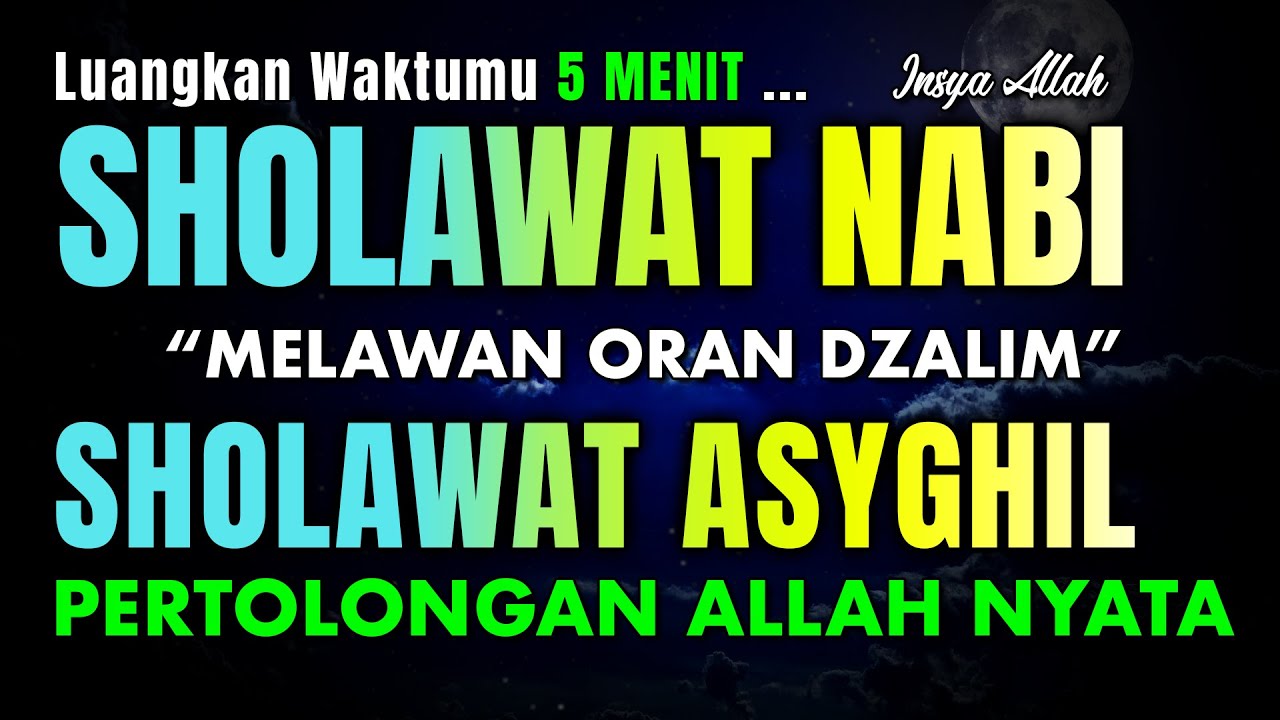 MELAWAN ORANG DZALIM, SHOLAWAT ASYGHIL MERDU MEMOHON PERTOLONGAN ALLAH ...