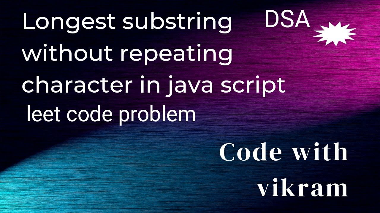 longest substring without repeating character #leetcode in #javascript ...