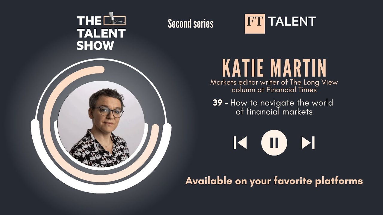 How to navigate the world of Financial Markets, with Katie Martin - YouTube