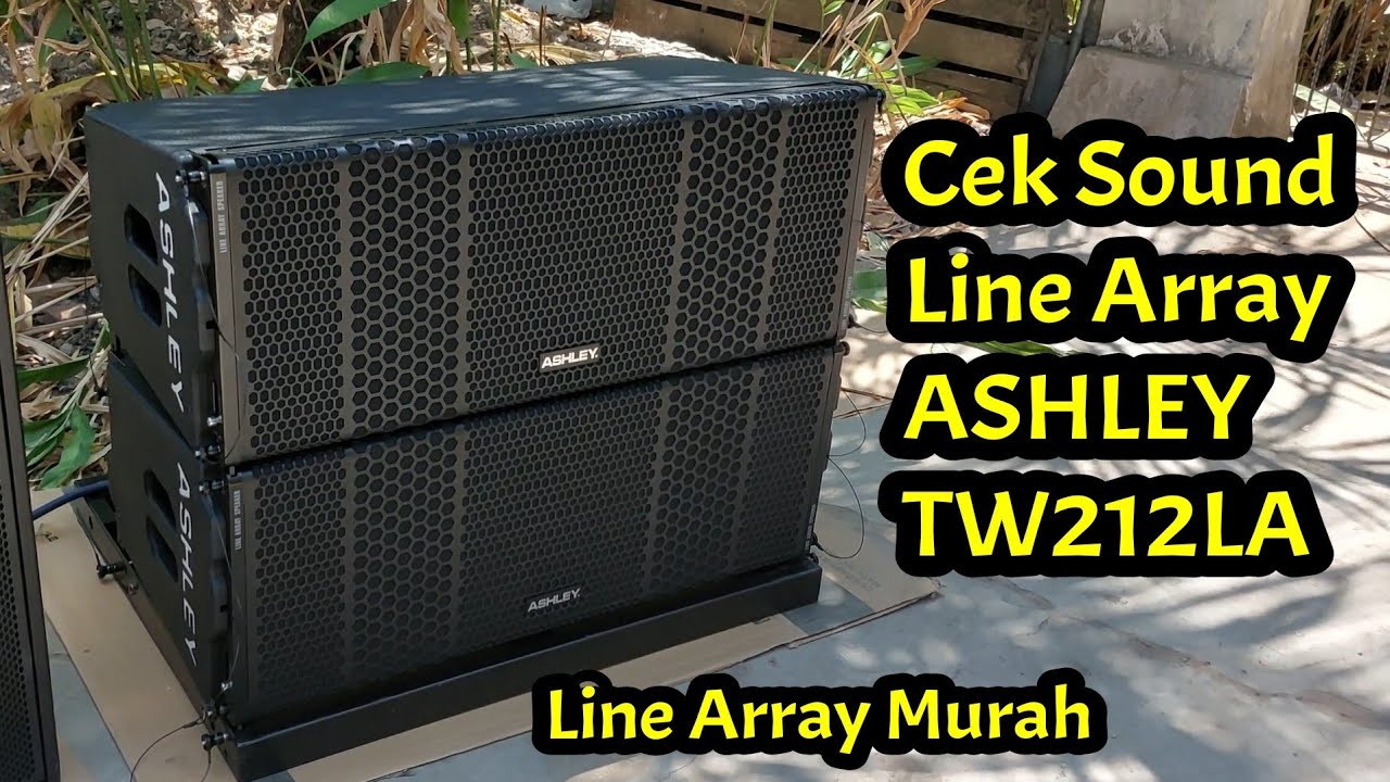 Cek Sound Speaker Line Array ASHLEY TW212LA - YouTube