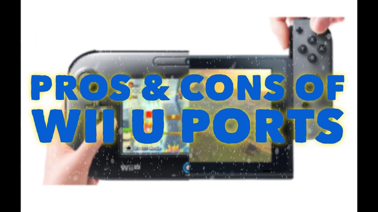 What are the PROS & CONS of Wii U Ports on the Nintendo Switch!? - YouTube