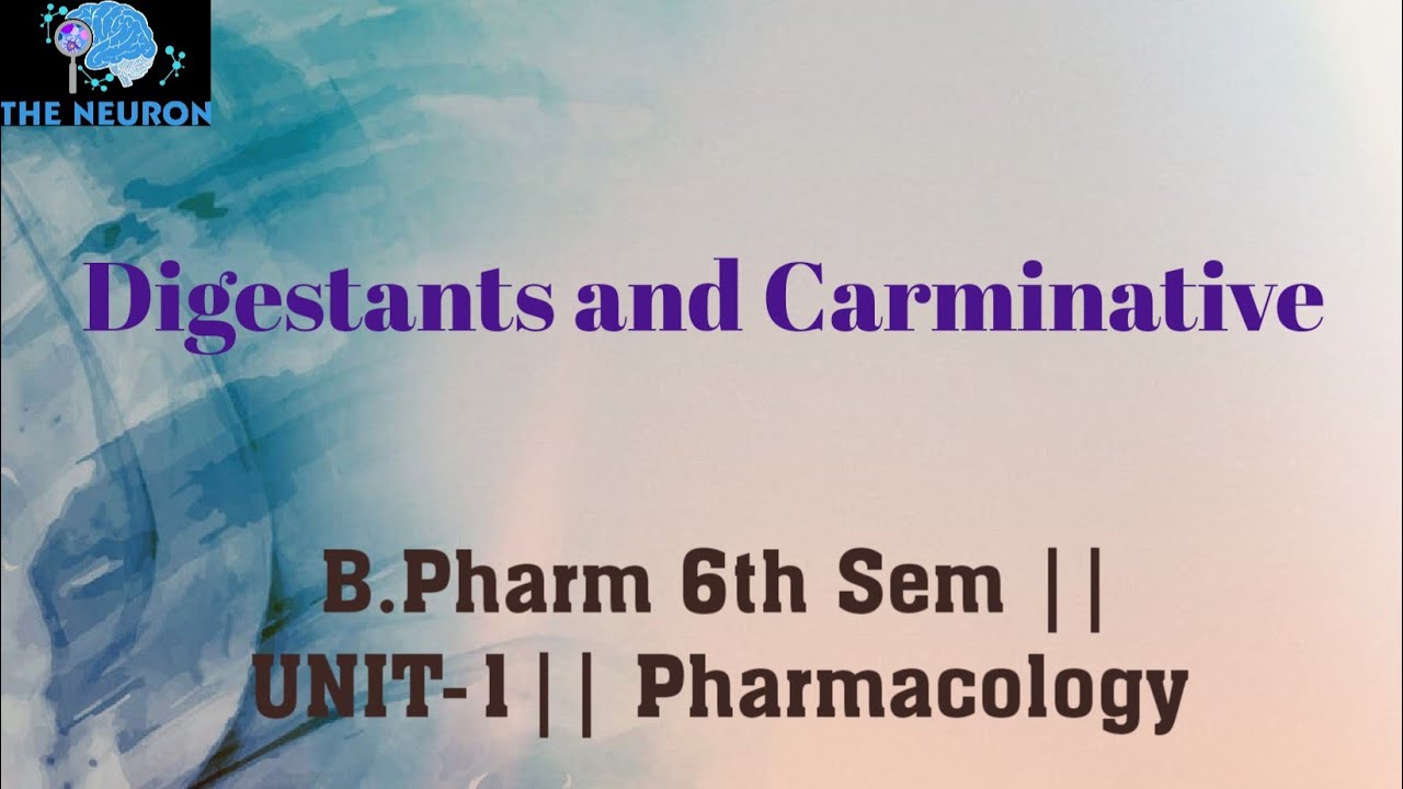 Digestants & Carminatives || Pharmacology || BP 6th Sem || Unit -1 ...