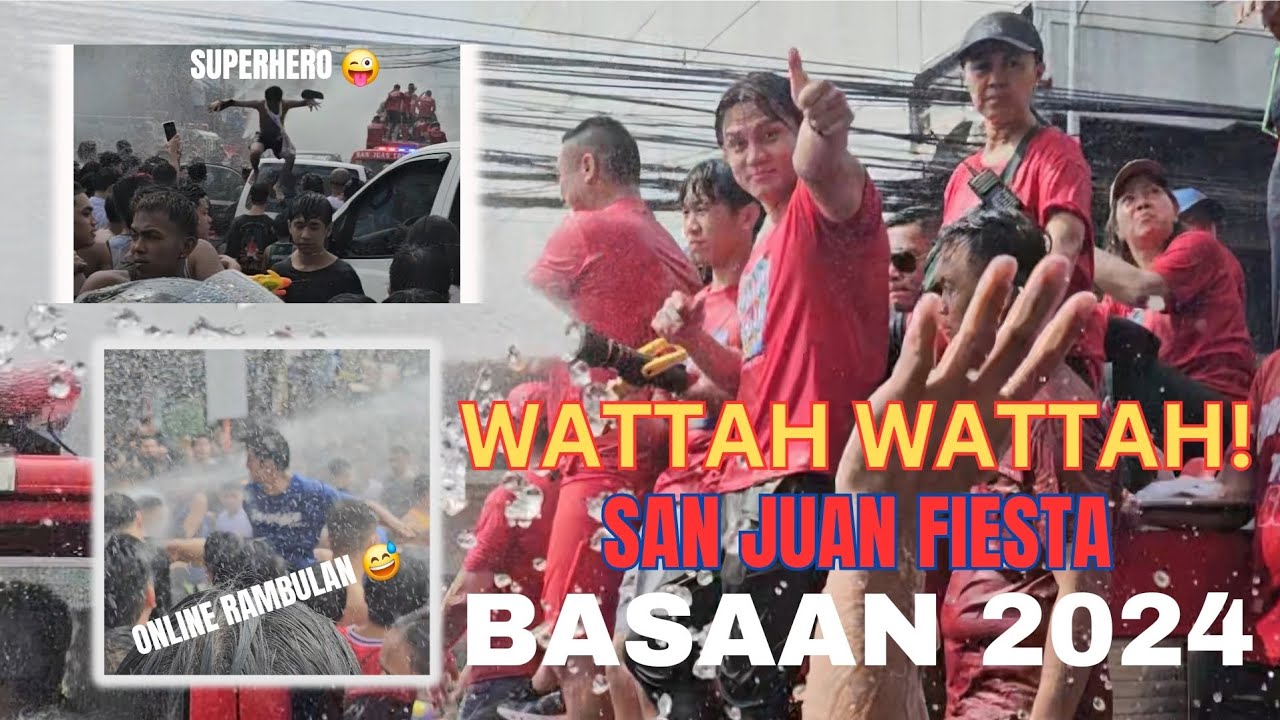 san juan fiesta | wattah wattah | basaan na my konting rambulan 2024 😅 ...