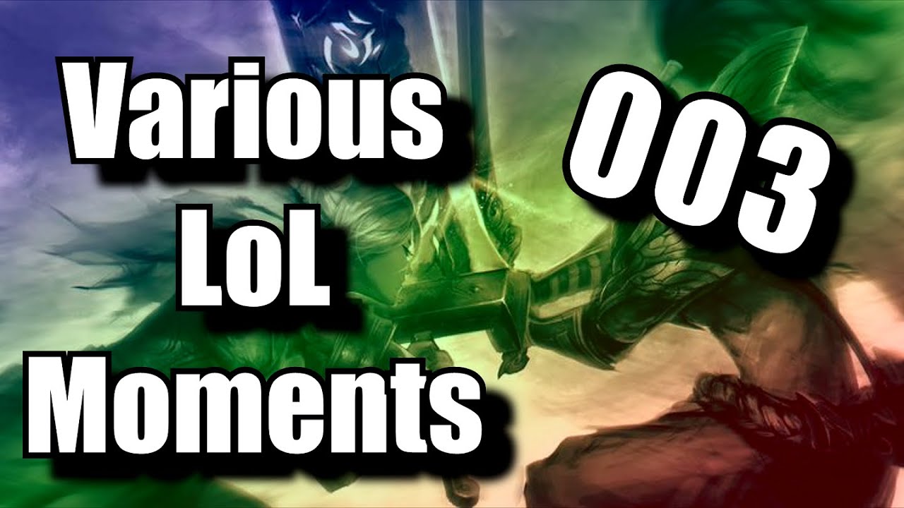 various LoL Moments episode #003 - YouTube