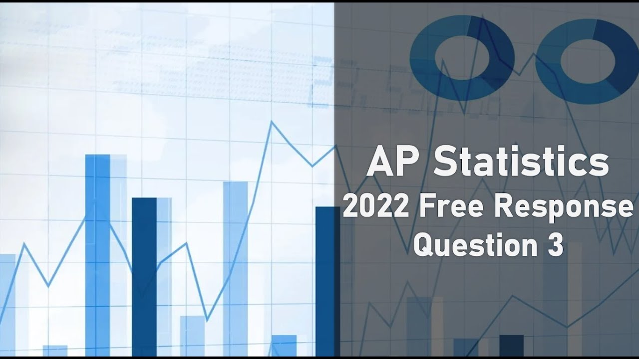 2022 AP Statistics FRQ 3 Solution! - YouTube