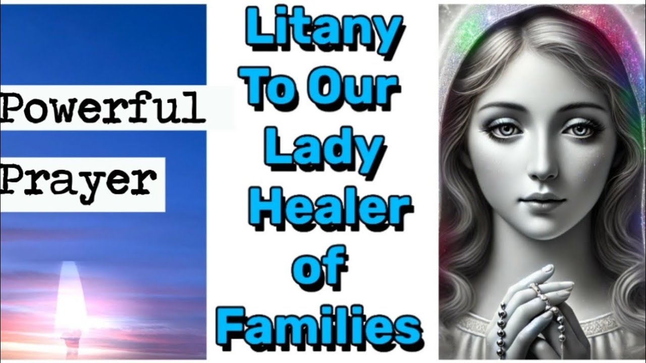 Litany To Our Lady Healer of Families #catholicprayer - YouTube