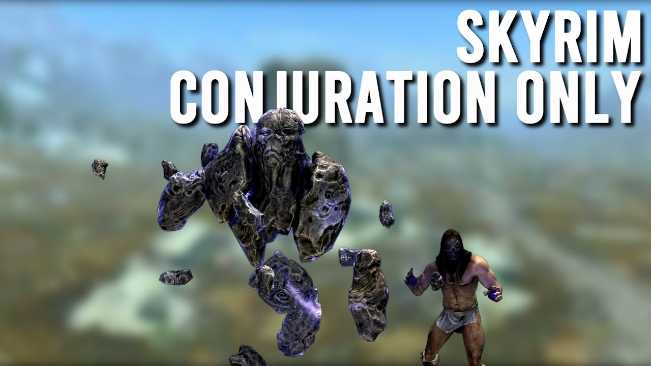 How to "Conjuration Only" Skyrim - YouTube