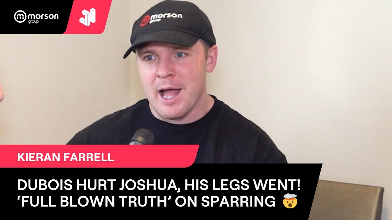 'DUBOIS CLIPPED JOSHUA IN SPARRING, HIS LEGS WENT!' KIERAN FARRELL ON ...
