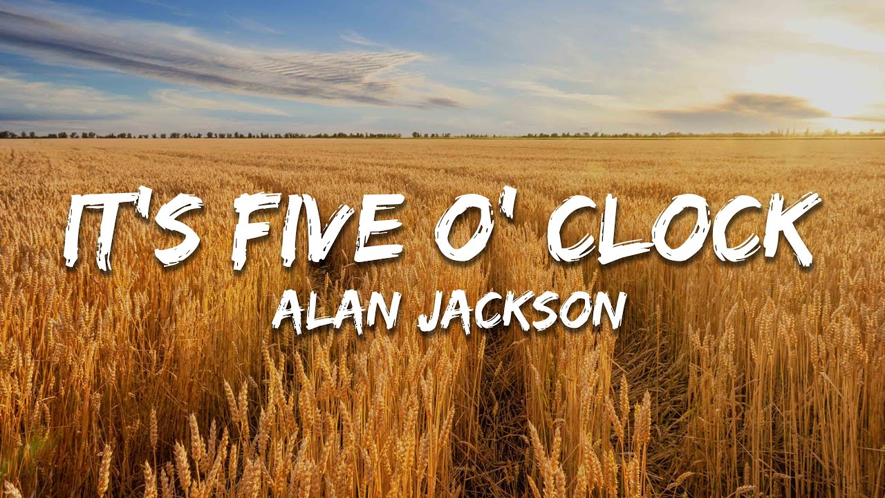 Alan Jackson, Jimmy Buffett - It's Five O' Clock Somewhere (Lyrics ...
