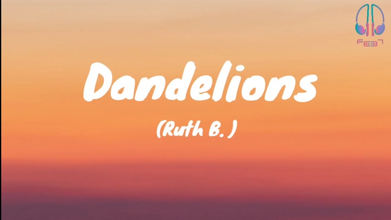 Ruth B. – Dandelions Lyrics | Feel the Lyrics - YouTube