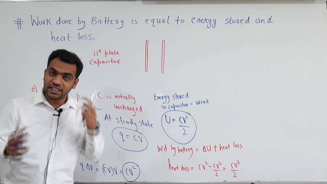 CAPACITOR || WORK DONE BY BATTERY IS EQUAL TO CHANGE IN ENERGY OF ...