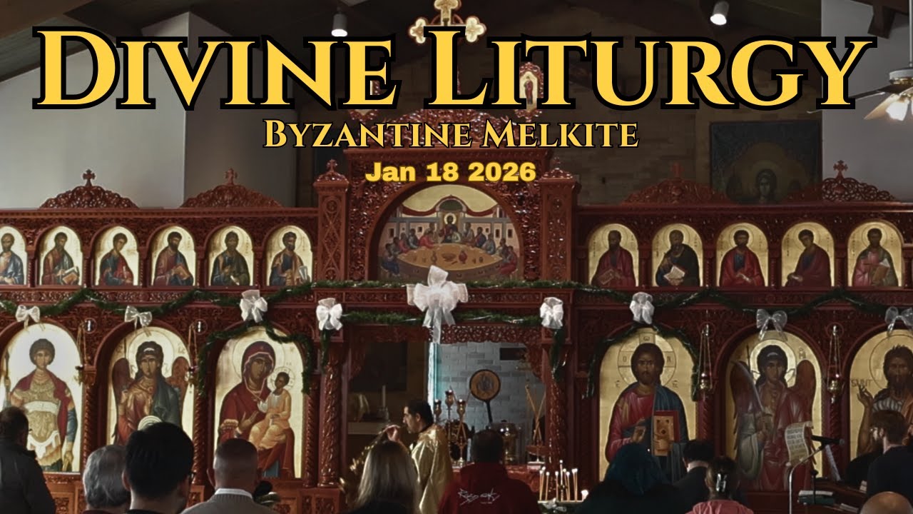 Full Divine Liturgy | Byzantine Melkite Catholic | Jan 18 2026 - YouTube