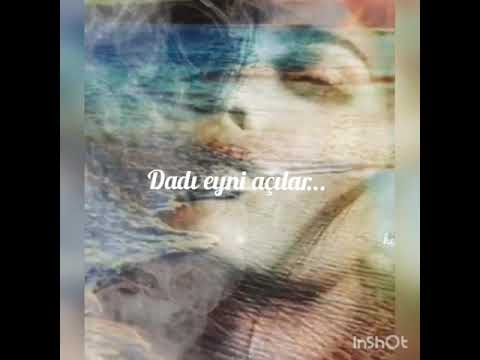 Dadı eyni açılar... ✍️Şəlalə Sefeq Nur & Nuride H. 🎙️